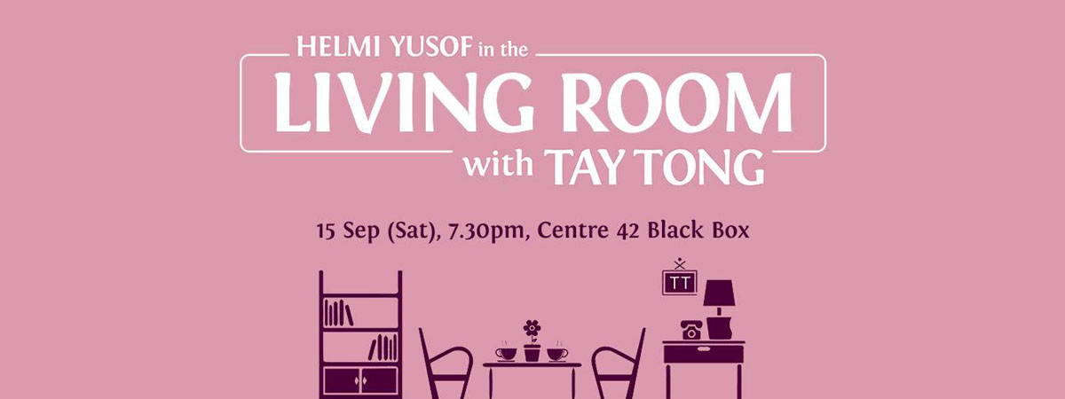 Helmi Yusof in the Living Room with Tay Tong- Arts Republic | Arts ...
