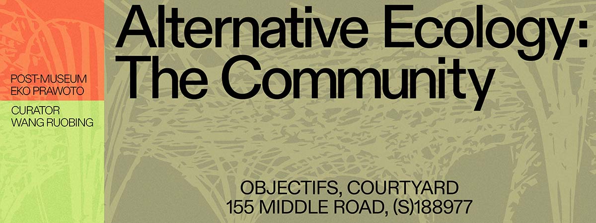 Alternative Ecology: The Community- Arts Republic | Arts Events Singapore