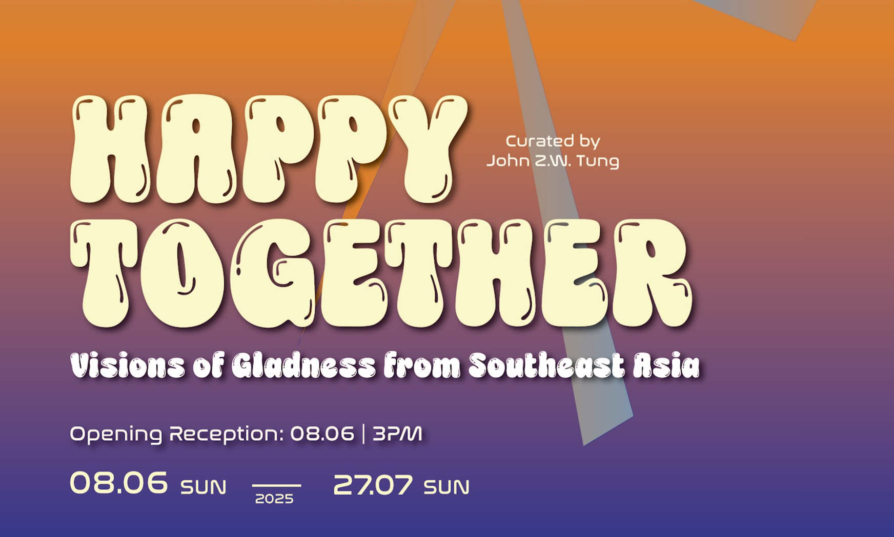 Happy Together: Visions of Gladness from Southeast Asia- Arts Republic ...