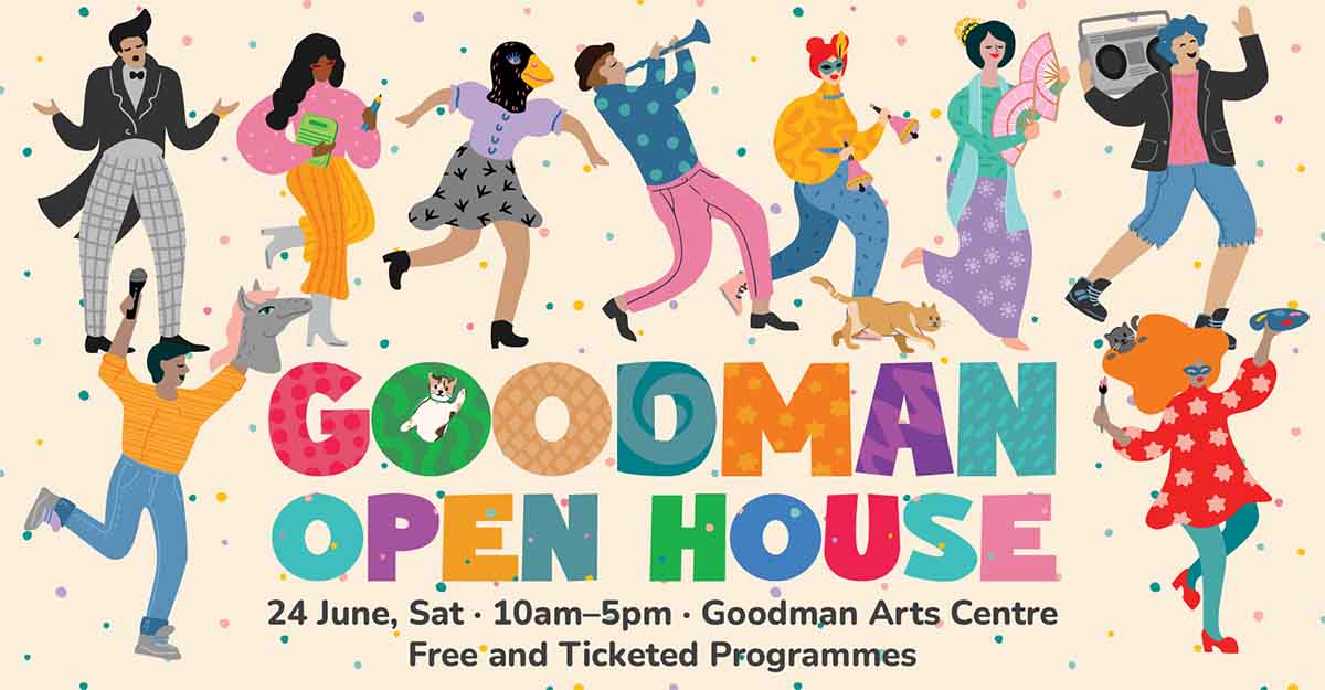 Goodman Open House @ Goodman Arts Centre 2023- Arts Republic | Arts ...