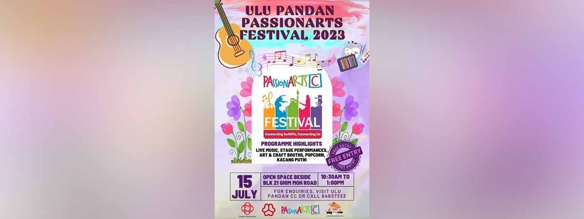 PAssionArts Festival 2023: Ulu Pandan PAssionArts Festival 2023- Arts ...