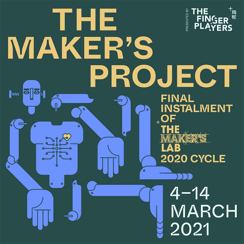 The Maker's Project- Arts Republic | Arts Events Singapore