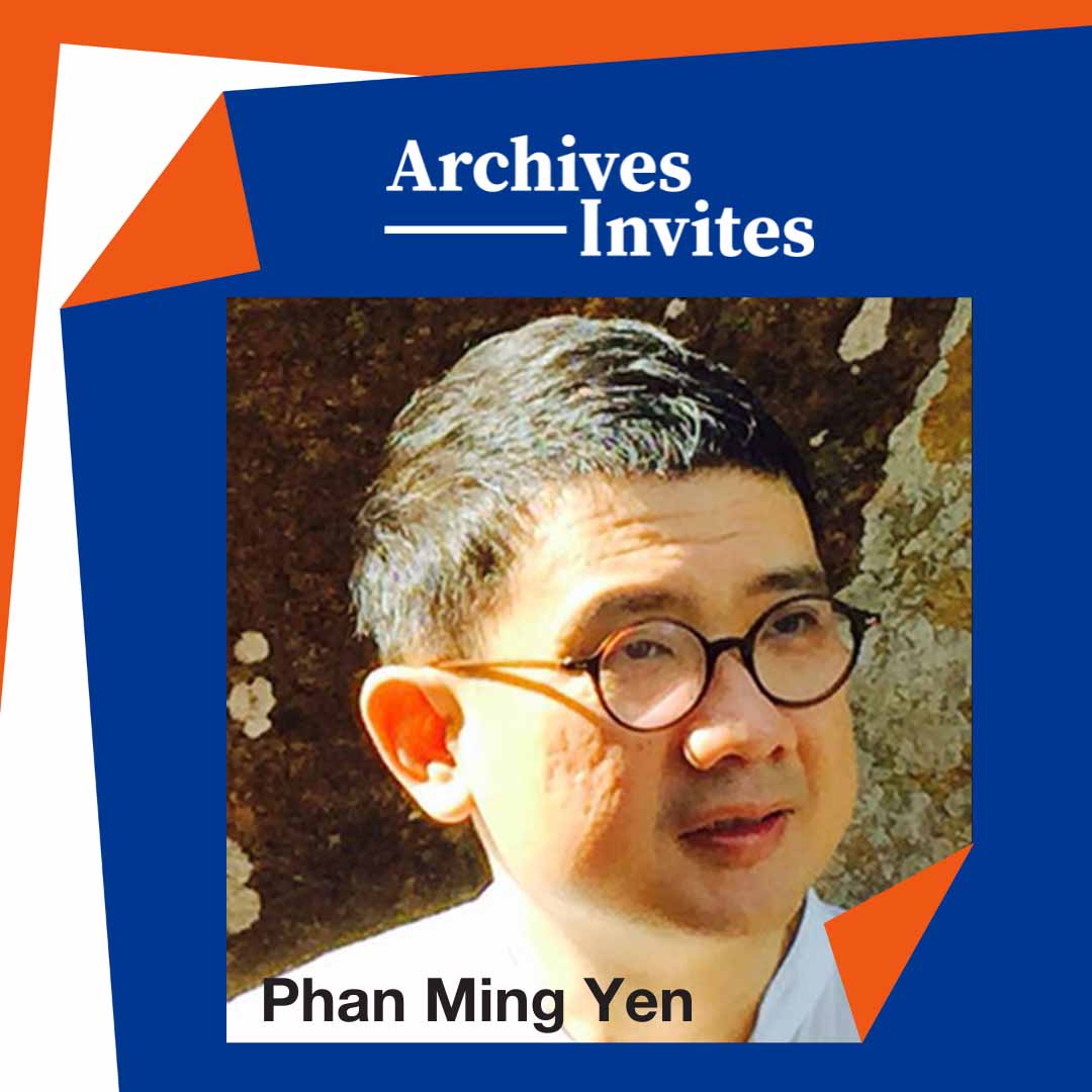 Archives Invites: Phan Ming Yen – Music as Protection & Collaboration ...