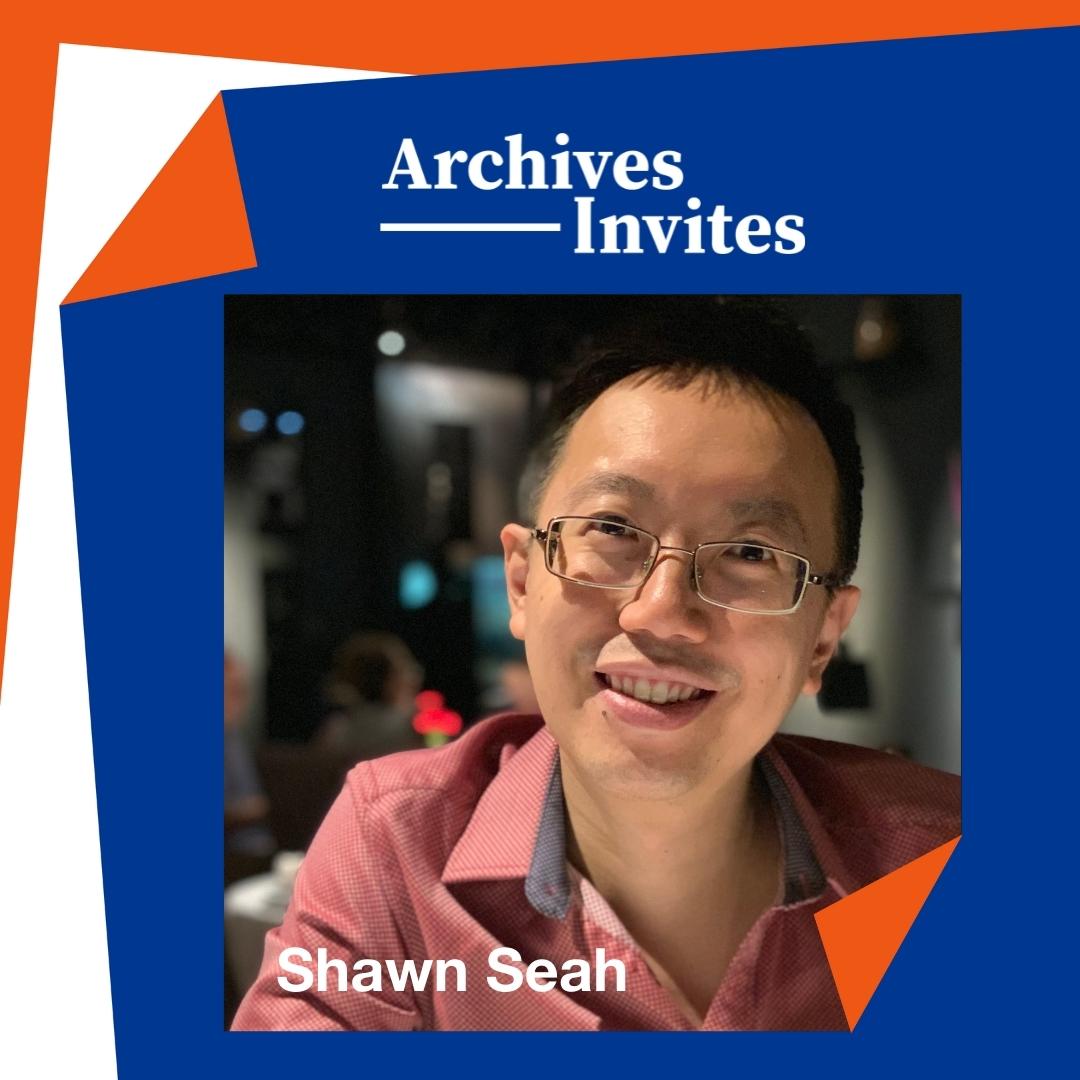 Archives Invites: Shawn Seah - Seah Eu Chin, His Life and Times- Arts ...
