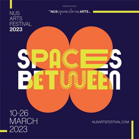 NUS Arts Festival 2023: Spaces Between- Arts Republic | Arts Events ...