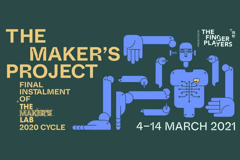 The Maker's Project- Arts Republic | Arts Events Singapore